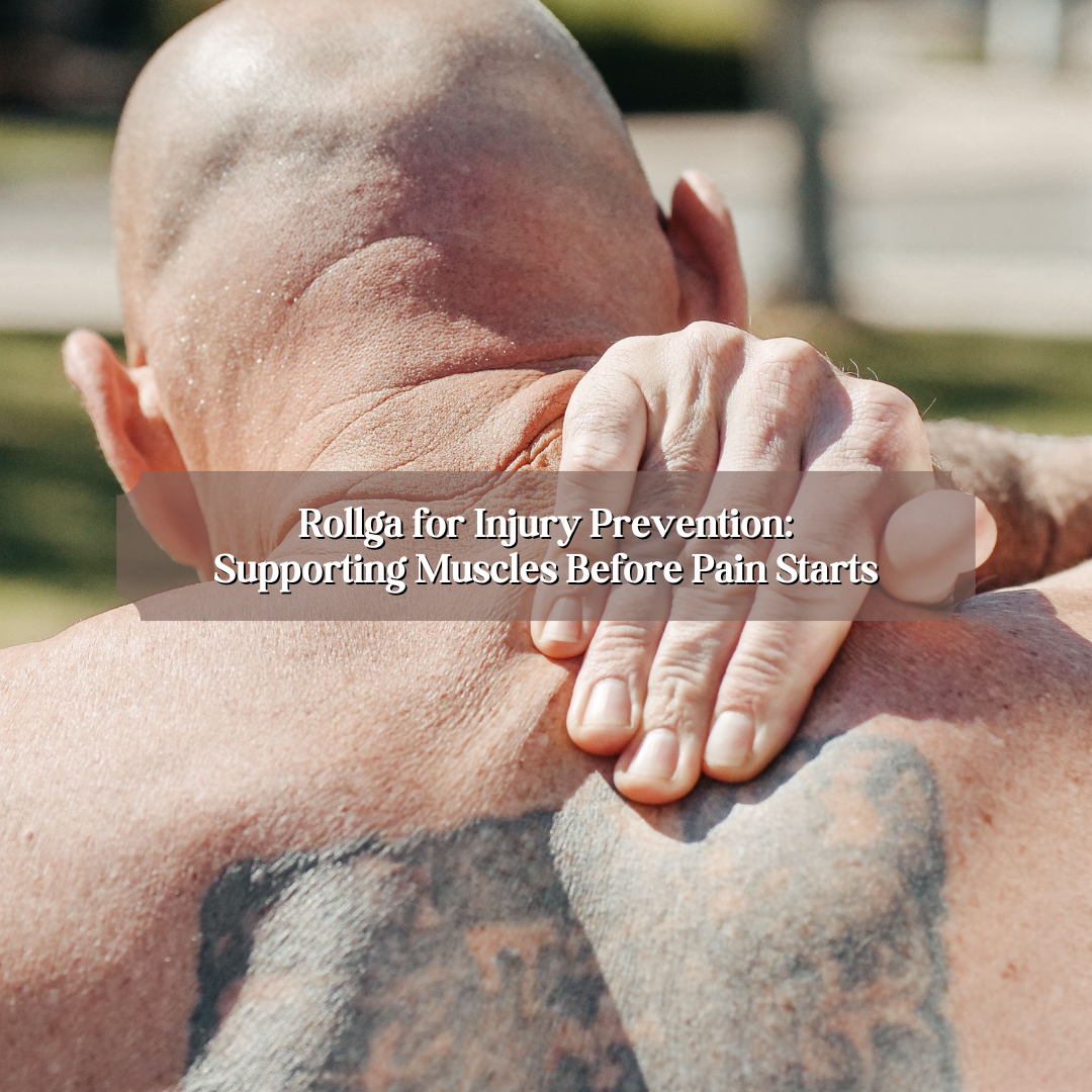 Rollga for Injury Prevention: Supporting Muscles Before Pain Starts