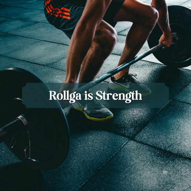 Rollga is Strength
