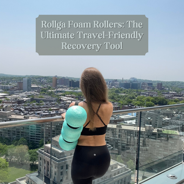 Rollga Foam Rollers: The Ultimate Travel-Friendly Recovery Tool
