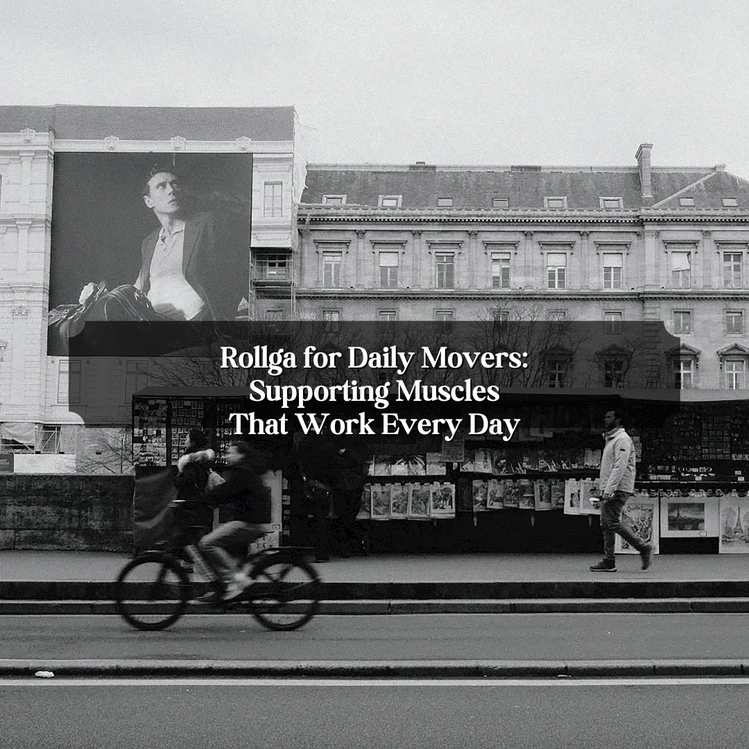Rollga for Daily Movers: Supporting Muscles That Work Every Day